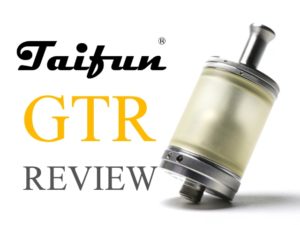 Taifun GTR レビュー | Vapezine VAPEレビューブログ ベプジン