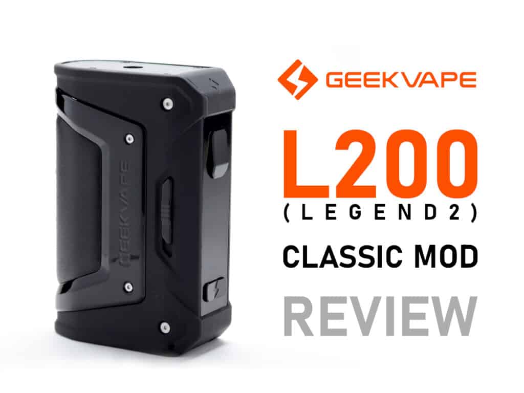 GEEKVAPE L200(Legend2)Classic MOD,レビュー | Vapezine VAPEレビューブログ ベプジン